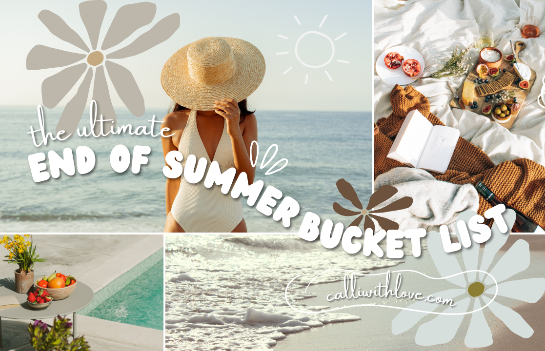 The Ultimate End Of Summer Bucket List – Calli with Love